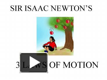 SIR ISAAC NEWTONS presentation | free to view