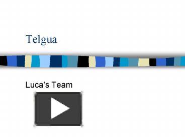 PPT – Telgua PowerPoint presentation | free to download - id: 1474c6-YjFkY