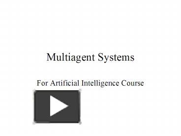 Multiagent Systems presentation | free to view