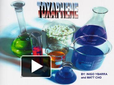 PPT – TOXAPHENE PowerPoint presentation | free to view - id: 147d24-NzBkM