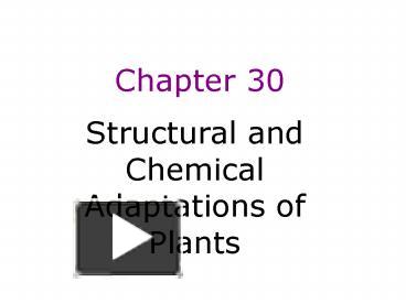 PPT – Chapter 30 Structural and Chemical Adaptations of Plants ...