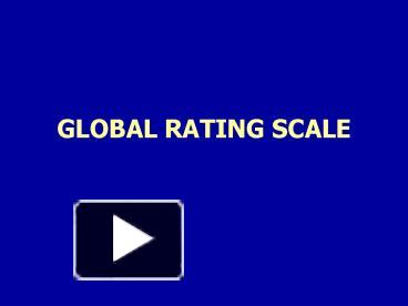 PPT – GLOBAL RATING SCALE PowerPoint presentation | free to view - id ...