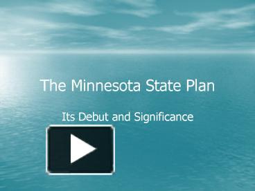 The Minnesota State Plan presentation | free to view
