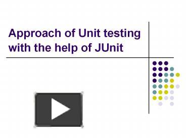 PPT – Approach of Unit testing with the help of JUnit PowerPoint ...
