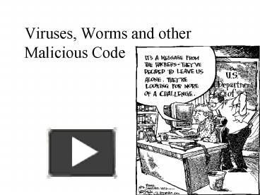 PPT – Viruses, Worms and other Malicious Code PowerPoint presentation ...