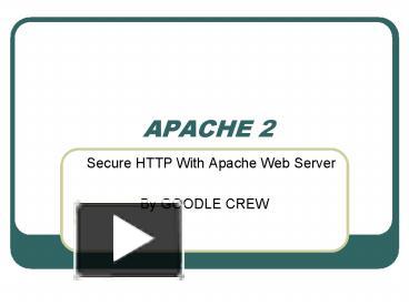 PPT – APACHE 2 PowerPoint presentation | free to view - id: 148a27-ZTA1M