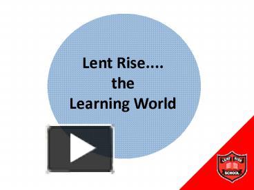 Lent Rise'''' the Learning World presentation | free to view
