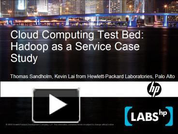 PPT – Cloud Computing Test Bed: Hadoop as a Service Case Study ...