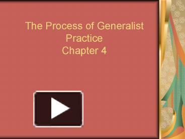PPT – The Process of Generalist Practice Chapter 4 PowerPoint ...