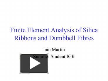 Finite Element Analysis of Silica Ribbons and Dumbbell Fibres ...