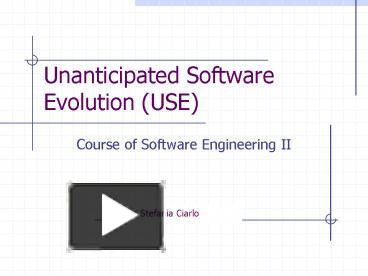 PPT – Unanticipated Software Evolution USE PowerPoint presentation ...