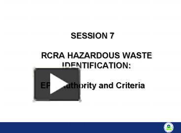 SESSION 7 RCRA HAZARDOUS WASTE IDENTIFICATION: presentation | free to view