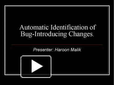 PPT – Automatic Identification of Bug-Introducing Changes. PowerPoint ...