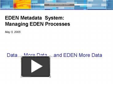 EDEN Metadata System presentation | free to view