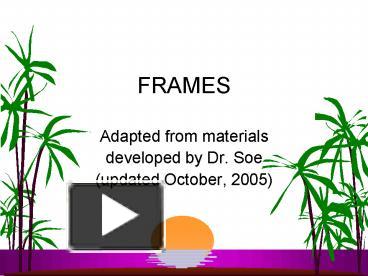 PPT – FRAMES PowerPoint presentation | free to view - id: 149780-YWMwN