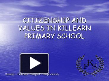 CITIZENSHIP AND VALUES IN KILLEARN PRIMARY SCHOOL presentation | free ...