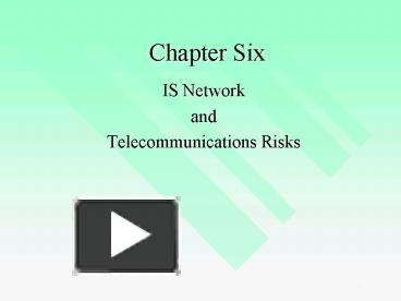 PPT – Chapter Six PowerPoint presentation | free to view - id: 149bd6-Y2IzM