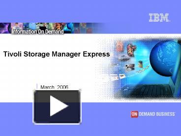 PPT – Tivoli Storage Manager Express PowerPoint presentation | free to ...