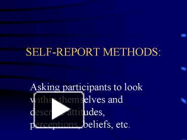 PPT – SELFREPORT METHODS: PowerPoint presentation | free to view - id ...