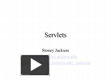 PPT – Servlets PowerPoint presentation | free to view - id: 14a412-NTkwZ