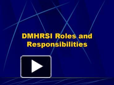 DMHRSI Roles and Responsibilities presentation | free to view