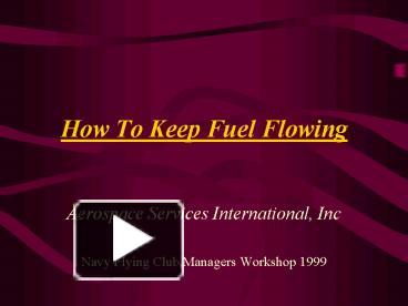 PPT – How To Keep Fuel Flowing PowerPoint presentation | free to view ...