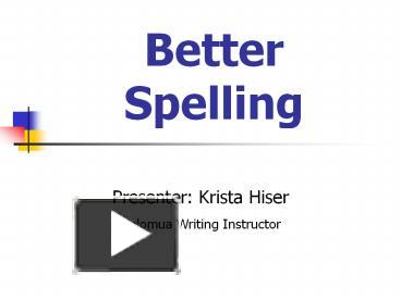 PPT – Better Spelling PowerPoint presentation | free to view - id ...