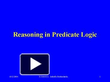 PPT – Reasoning in Predicate Logic PowerPoint presentation | free to ...
