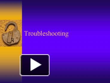 PPT – Troubleshooting PowerPoint presentation | free to view - id ...