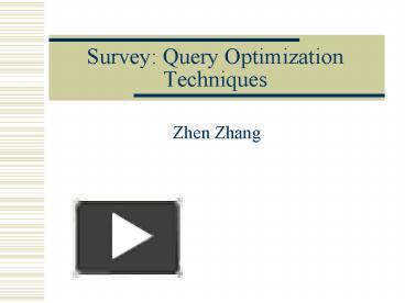 Survey: Query Optimization Techniques presentation | free to view