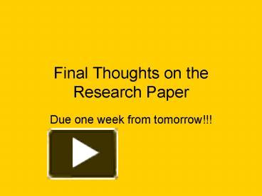 PPT – Final Thoughts on the Research Paper PowerPoint presentation ...