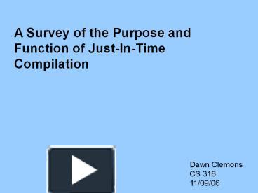 PPT – A Survey of the Purpose and Function of Just-In-Time Compilation ...