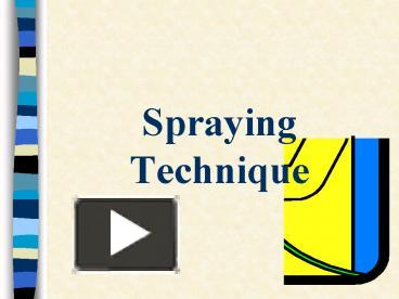 PPT – Spraying Technique PowerPoint presentation | free to view - id ...