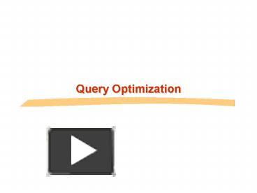 Query Optimization presentation | free to view