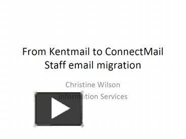 From Kentmail to ConnectMail Staff email migration presentation | free ...