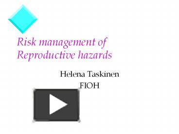 Risk management of Reproductive hazards presentation | free to view