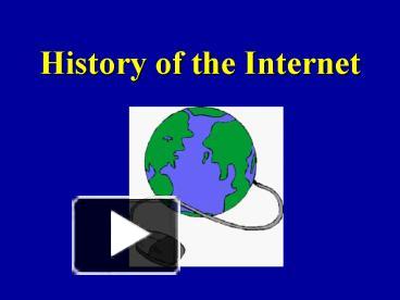 History of the Internet presentation | free to view