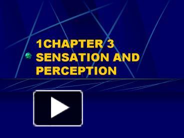 PPT – 1CHAPTER 3 SENSATION AND PERCEPTION PowerPoint presentation ...