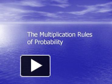 The Multiplication Rules of Probability presentation | free to view
