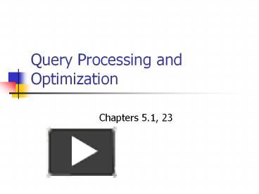 Query Processing and Optimization presentation | free to view