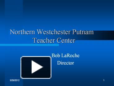 PPT – Northern Westchester Putnam Teacher Center PowerPoint ...