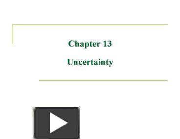 PPT – Chapter 13 Uncertainty PowerPoint presentation | free to view ...
