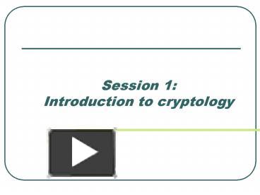 PPT – Session 1: Introduction to cryptology PowerPoint presentation ...