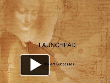 LAUNCHPAD presentation | free to view