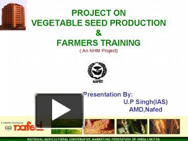 PROJECT ON VEGETABLE SEED PRODUCTION presentation | free to view