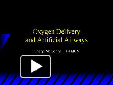 PPT – Oxygen Delivery and Artificial Airways PowerPoint presentation ...