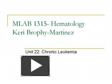 PPT – MLAB 1315 Hematology Keri BrophyMartinez PowerPoint presentation ...