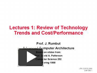 PPT – Lectures 1: Review of Technology Trends and CostPerformance ...