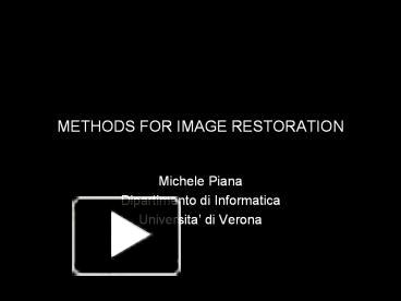 PPT – METHODS FOR IMAGE RESTORATION PowerPoint presentation | free to ...