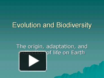 Evolution and Biodiversity presentation | free to view